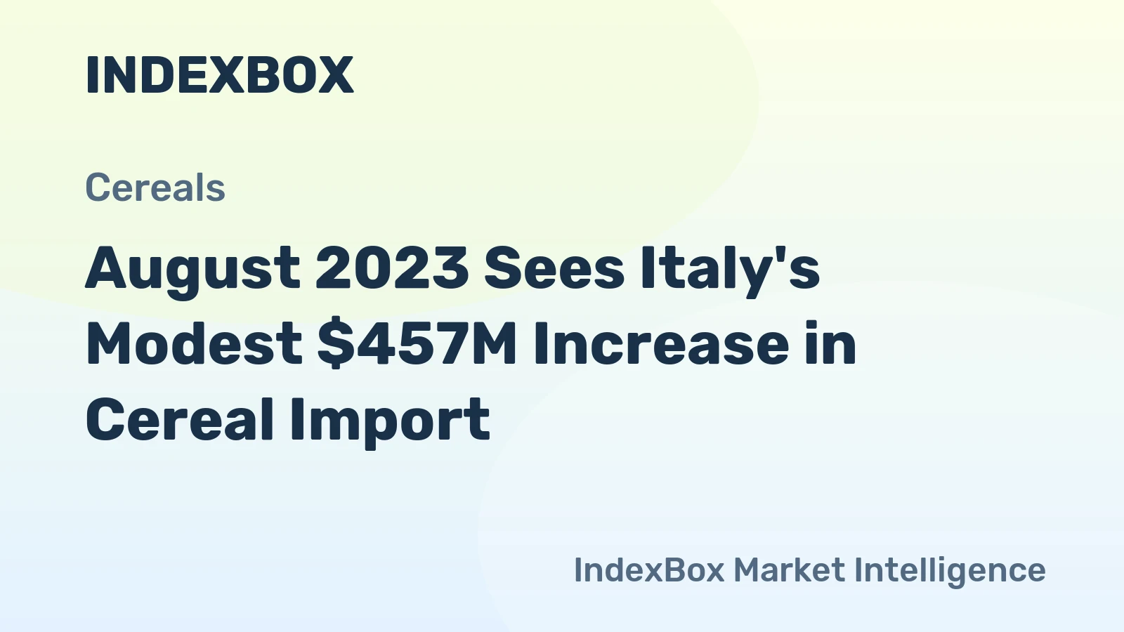 August 2023 Sees Italy's Modest $457M Increase in Cereal Import