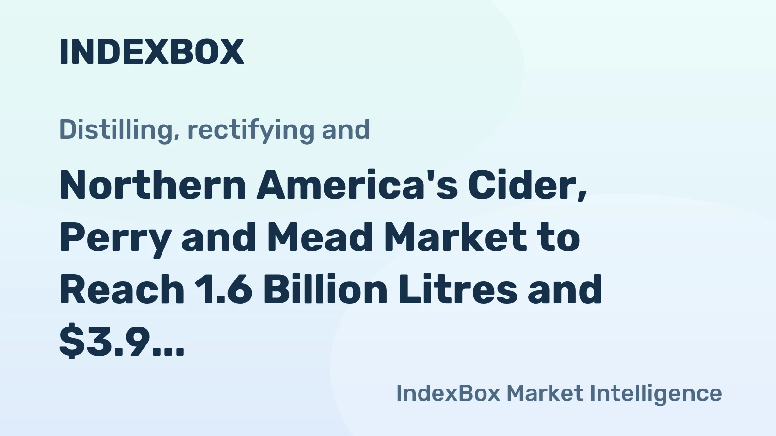 Northern America's Cider, Perry and Mead Market to Reach 1.6 Billion Litres and $3.9 Billion in Value