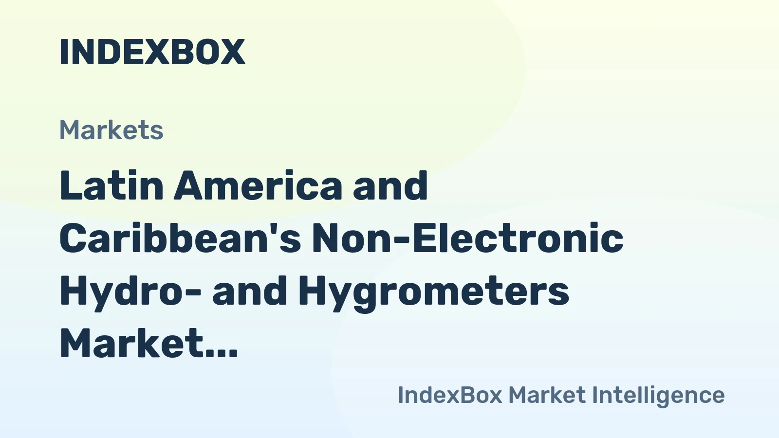 Latin America and Caribbean's Non-Electronic Hydro- and Hygrometers Market to Reach 6.6M Units and $191M by 2035