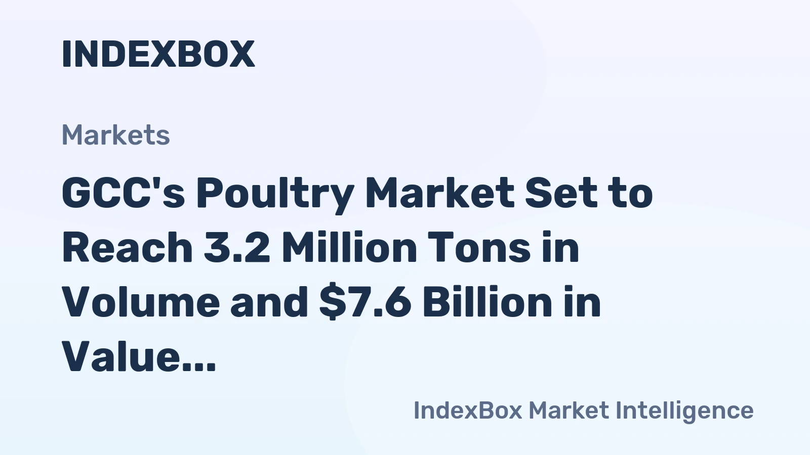 GCC's Poultry Market Set to Reach 3.2 Million Tons in Volume and $7.6 Billion in Value by 2035