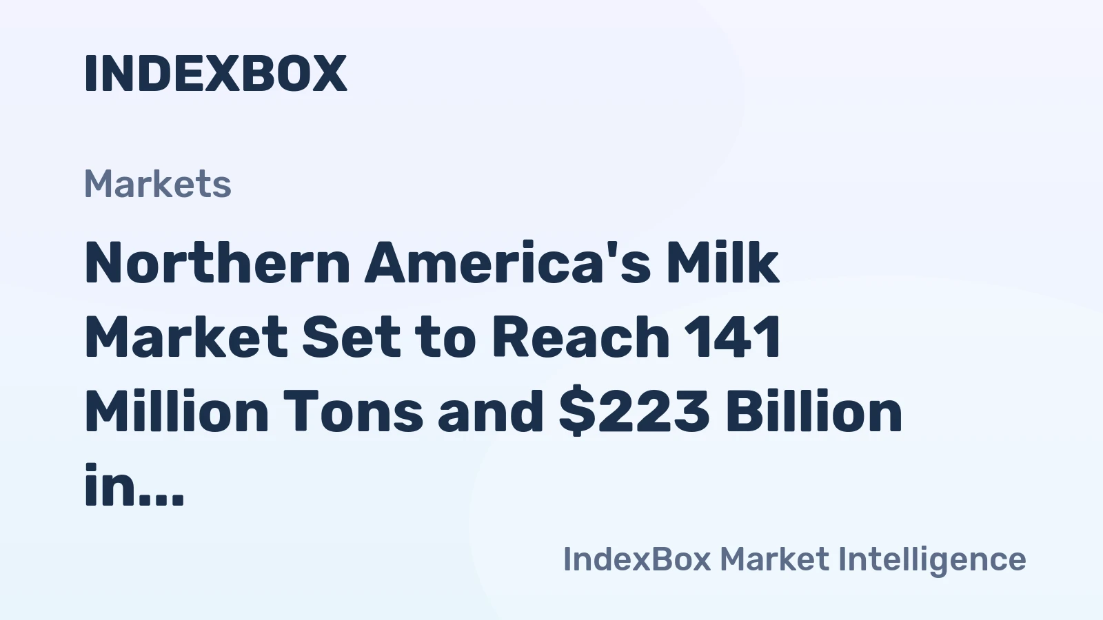 Northern America's Milk Market Set to Reach 141 Million Tons and $223 Billion in Value