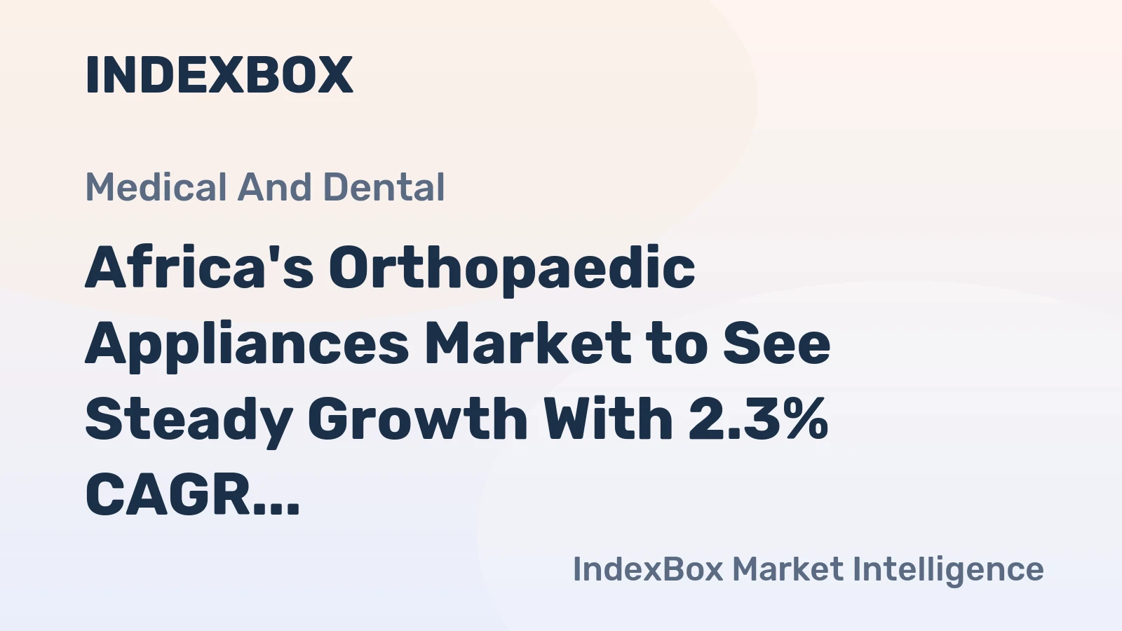 Africa's Orthopaedic Appliances Market to See Steady Growth With 2.3% CAGR Through 2035