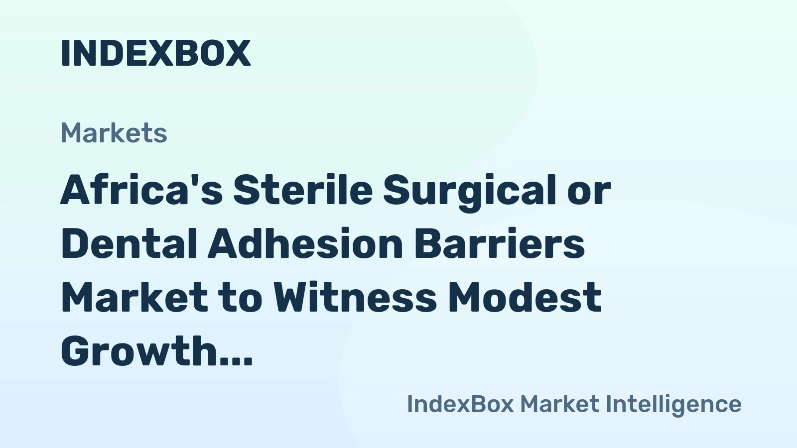 Africa's Sterile Surgical or Dental Adhesion Barriers Market to Witness Modest Growth with CAGR of +0.4% from 2024 to 2035