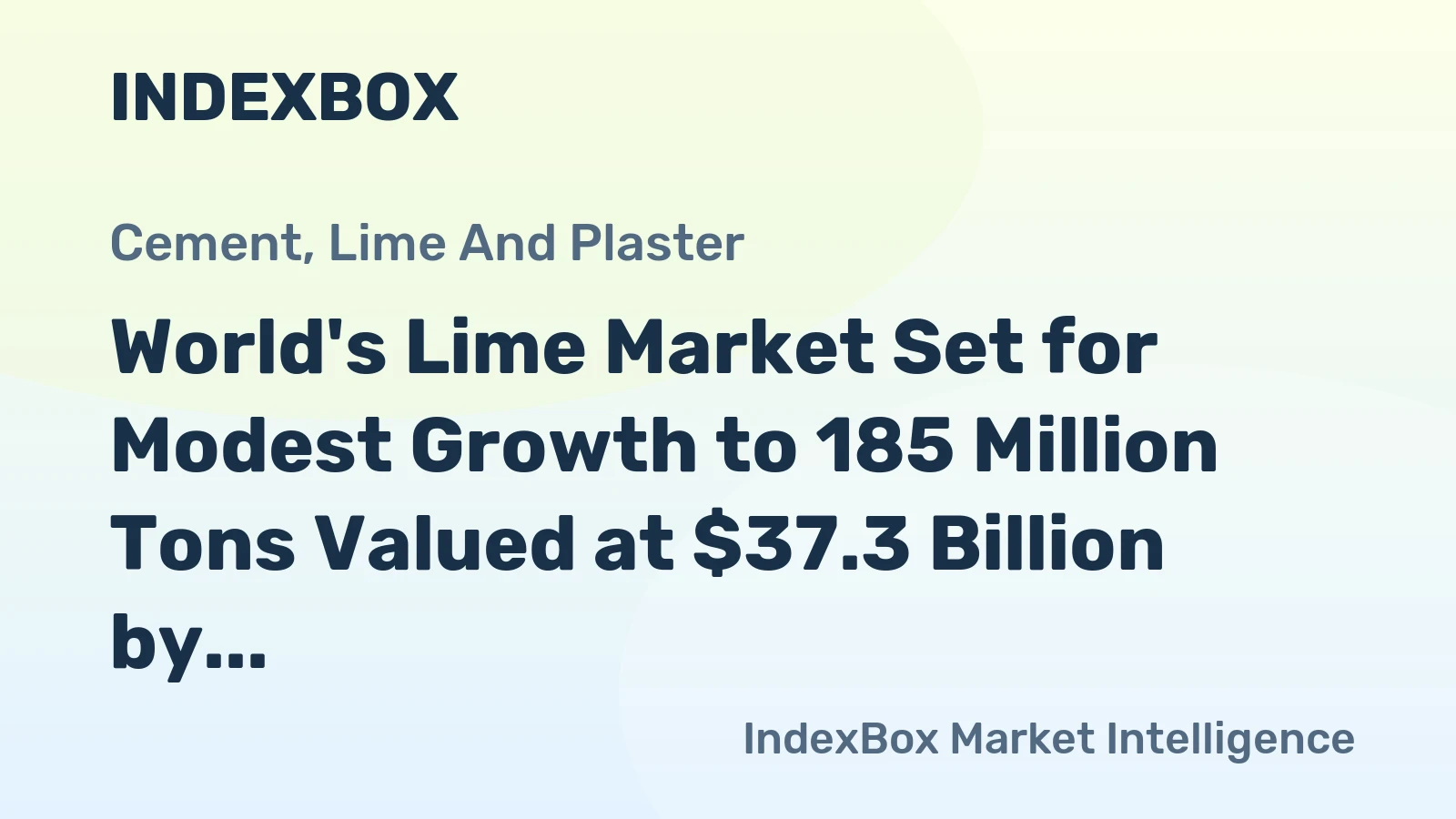 World's Lime Market Set for Modest Growth to 185 Million Tons Valued at $37.3 Billion by 2035