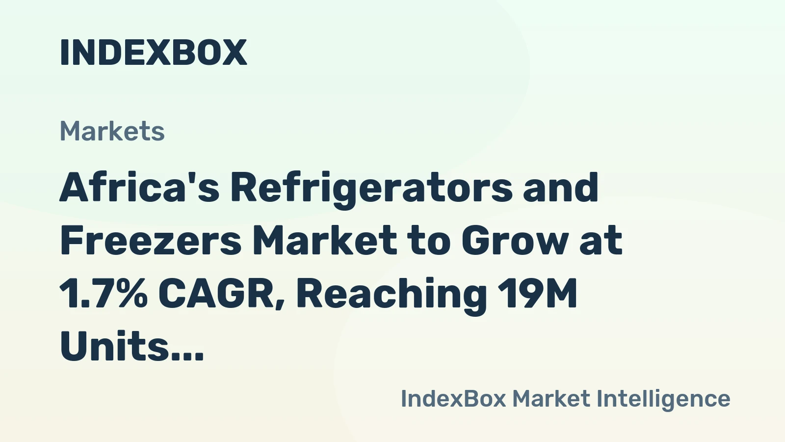 Africa's Refrigerators and Freezers Market to Grow at 1.7% CAGR, Reaching 19M Units by 2035