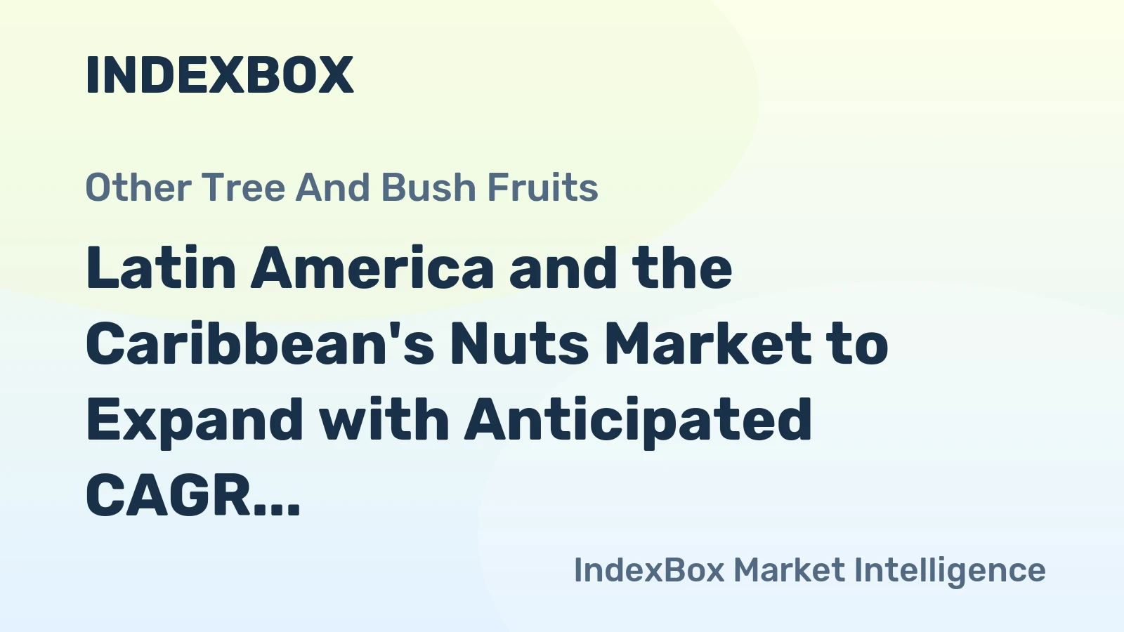Latin America and the Caribbean's Nuts Market to Expand with Anticipated CAGR of +1.8% by 2035