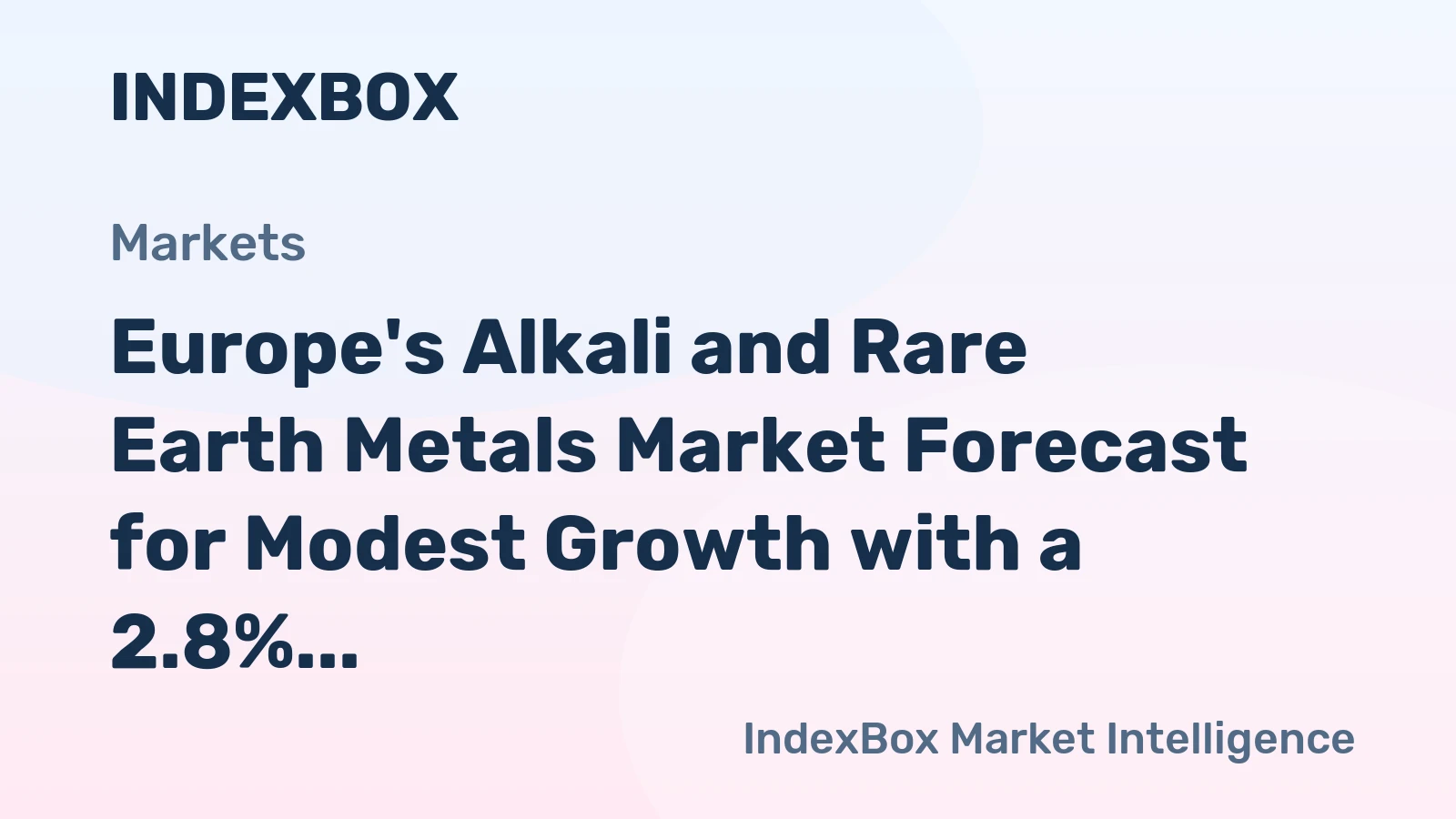 Europe's Alkali and Rare Earth Metals Market Forecast for Modest Growth with a 2.8% CAGR in Value