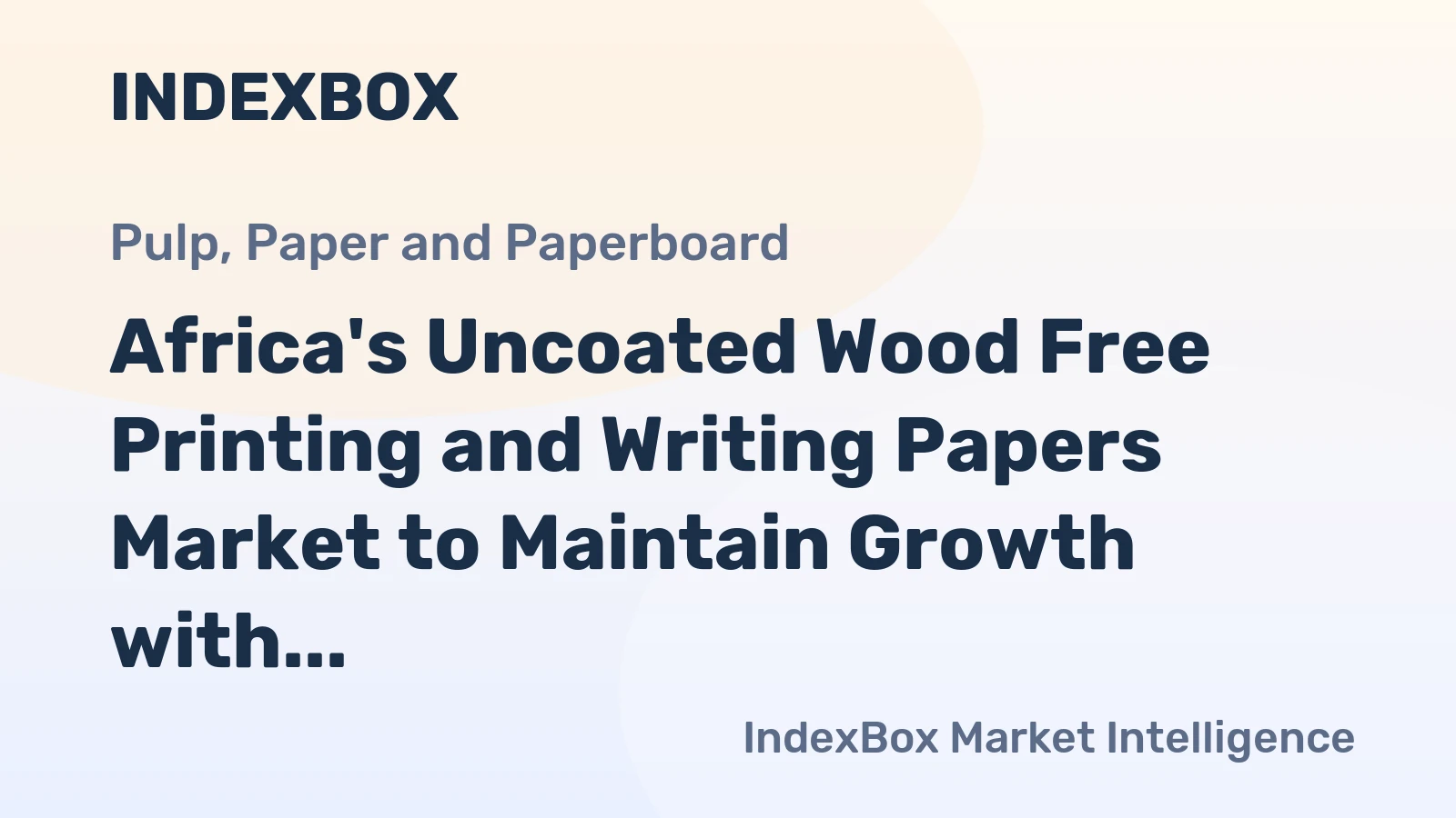 Africa's Uncoated Wood Free Printing and Writing Papers Market to Maintain Growth with CAGR of +1.1% through 2035