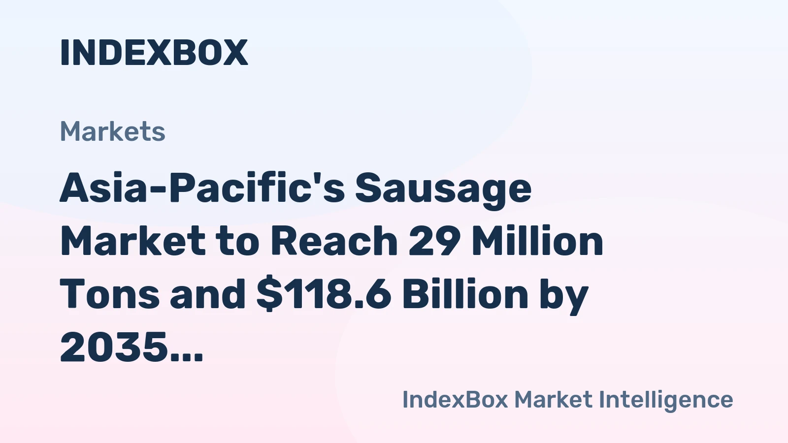 Asia-Pacific's Sausage Market to Reach 29 Million Tons and $118.6 Billion by 2035
