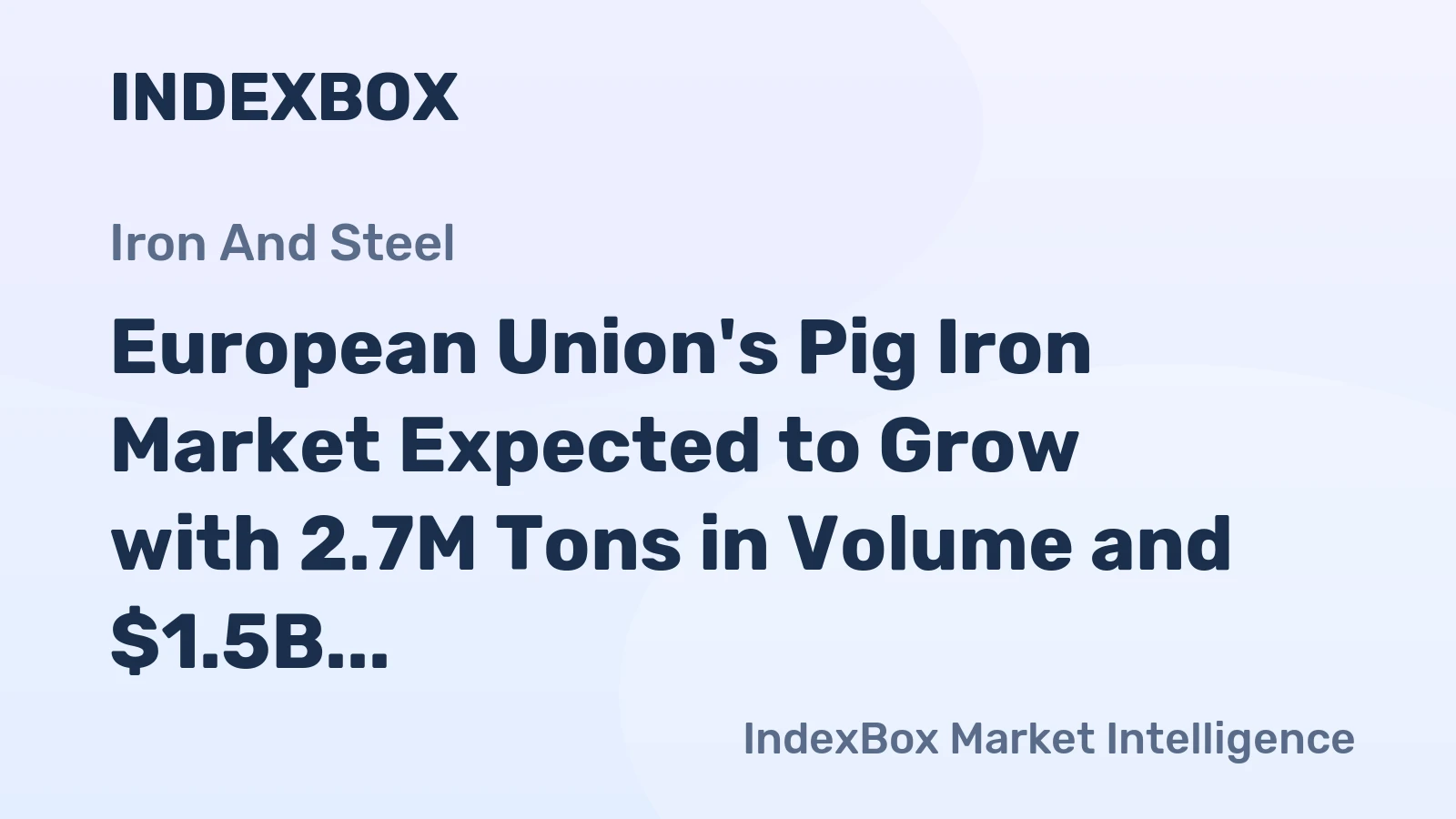 European Union's Pig Iron Market Expected to Grow with 2.7M Tons in Volume and $1.5B in Value by 2035