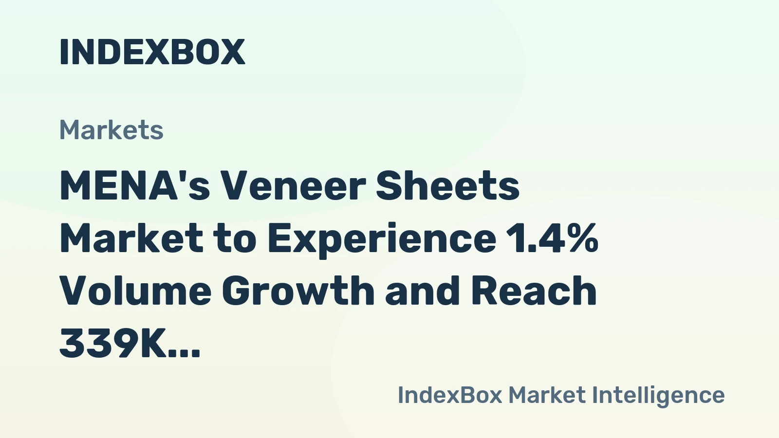 MENA's Veneer Sheets Market to Experience 1.4% Volume Growth and Reach 339K Cubic Meters by 2035, with Market Value Expected to Hit $373M