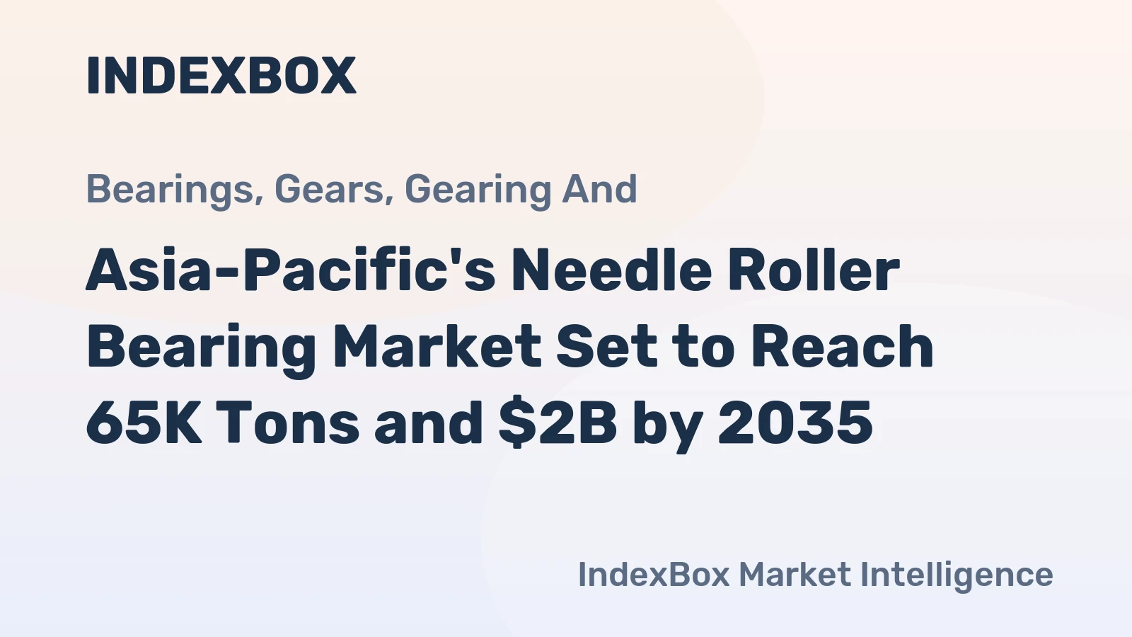 Asia-Pacific's Needle Roller Bearing Market Set to Reach 65K Tons and $2B by 2035