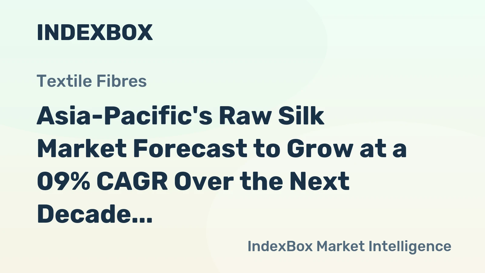 Asia-Pacific's Raw Silk Market Forecast to Grow at a 09% CAGR Over the Next Decade