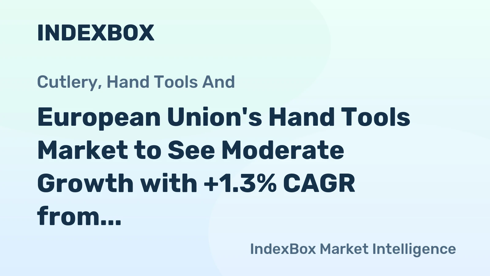European Union's Hand Tools Market to See Moderate Growth with +1.3% CAGR from 2024-2035