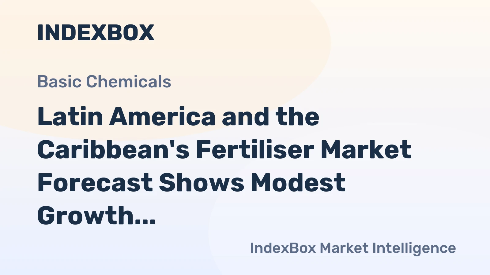 Latin America and the Caribbean's Fertiliser Market Forecast Shows Modest Growth with a 0.3% Volume CAGR