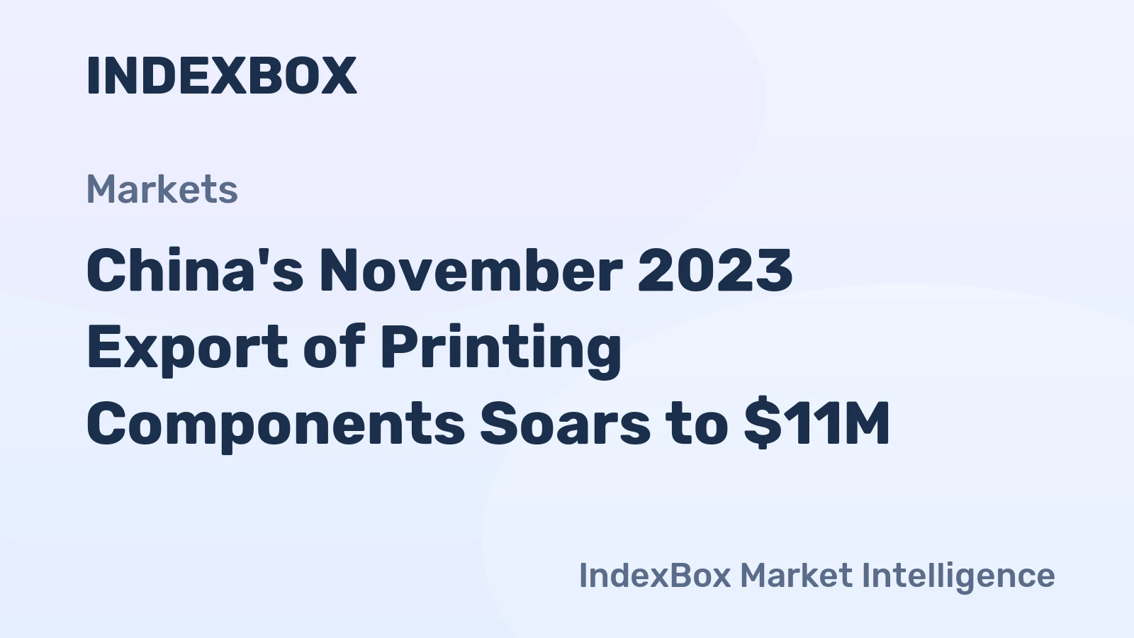 China's November 2023 Export of Printing Components Soars to $11M