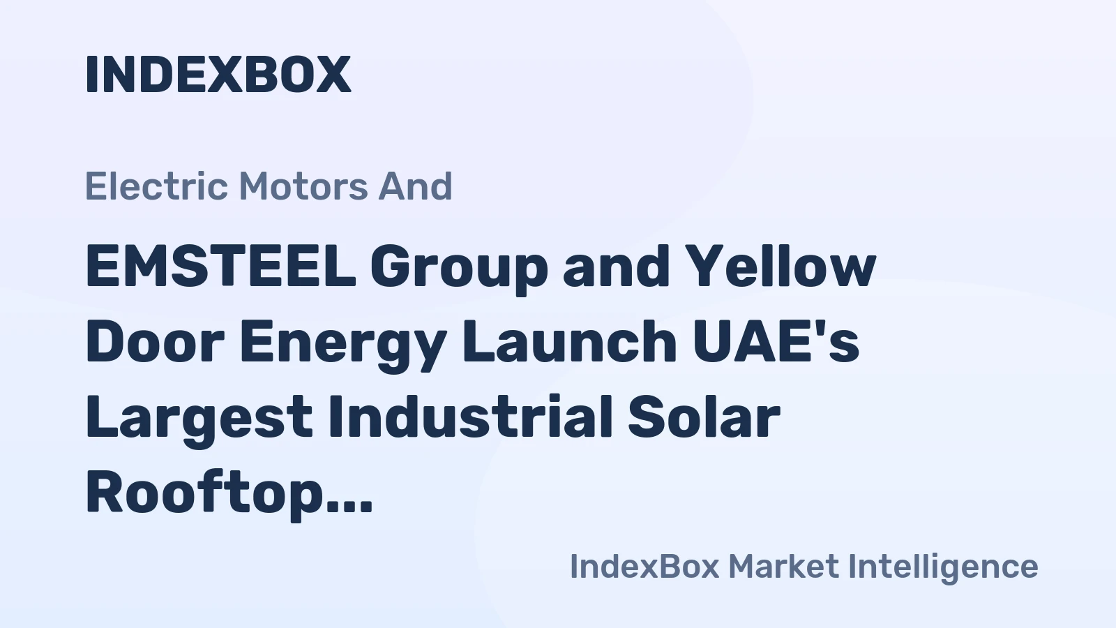 EMSTEEL Group and Yellow Door Energy Launch UAE's Largest Industrial Solar Rooftop Project