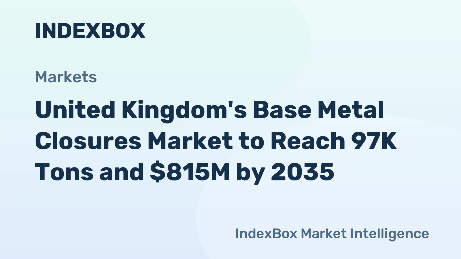 United Kingdom's Base Metal Closures Market to Reach 97K Tons and $815M by 2035