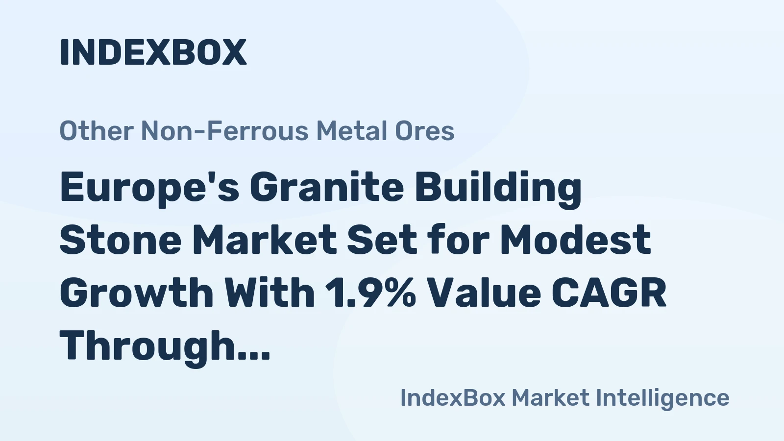 Europe's Granite Building Stone Market Set for Modest Growth With 1.9% Value CAGR Through 2035