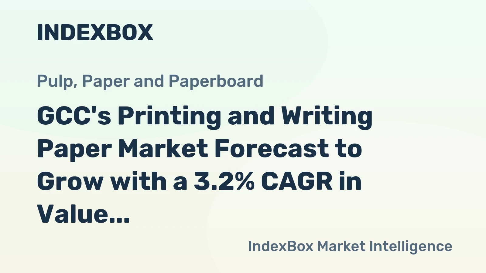 GCC's Printing and Writing Paper Market Forecast to Grow with a 3.2% CAGR in Value Terms