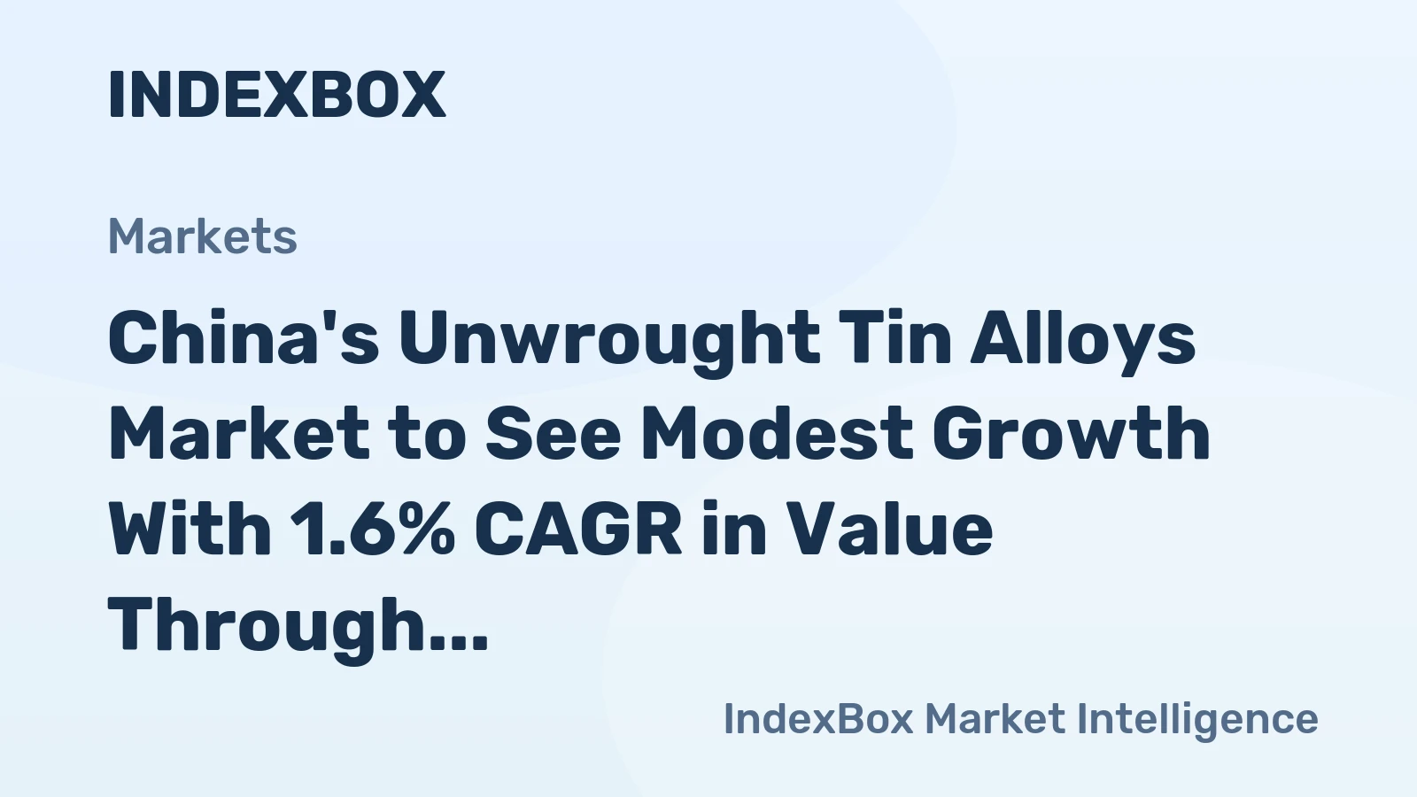China's Unwrought Tin Alloys Market to See Modest Growth With 1.6% CAGR in Value Through 2035