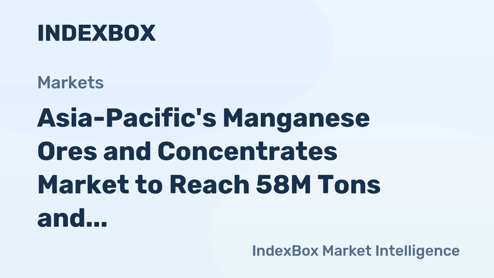 Asia-Pacific's Manganese Ores and Concentrates Market to Reach 58M Tons and $11.4B by 2035, with Slow Growth Forecasted