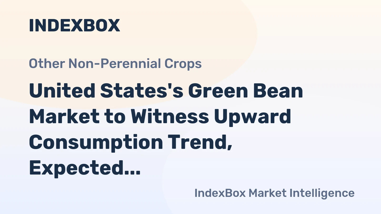 United States's Green Bean Market to Witness Upward Consumption Trend, Expected to Reach 941K Tons and $2.2B by 2035