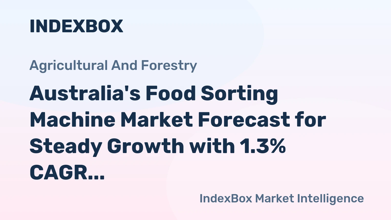 Australia's Food Sorting Machine Market Forecast for Steady Growth with 1.3% CAGR