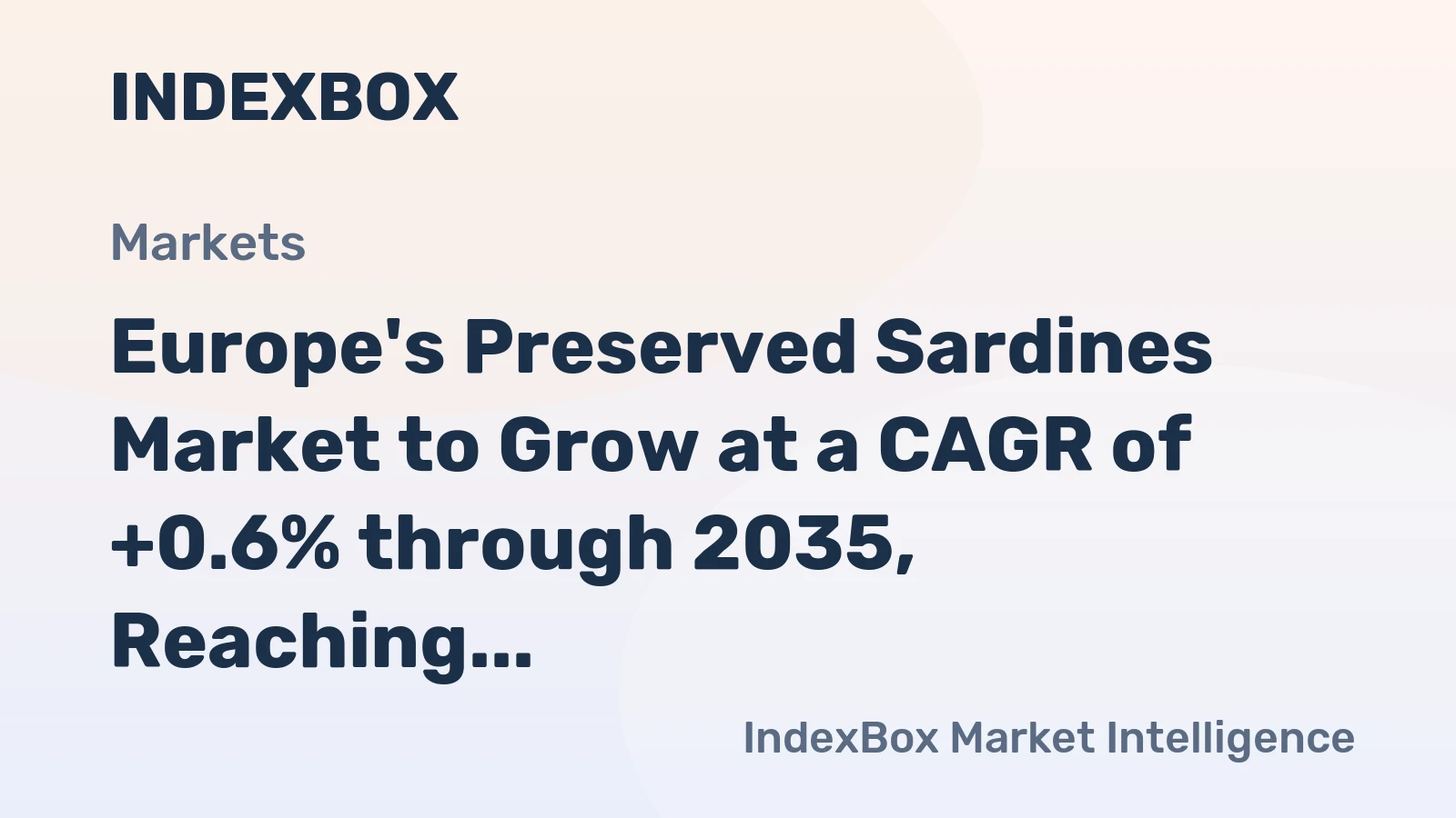 Europe's Preserved Sardines Market to Grow at a CAGR of +0.6% through 2035, Reaching 281K Tons