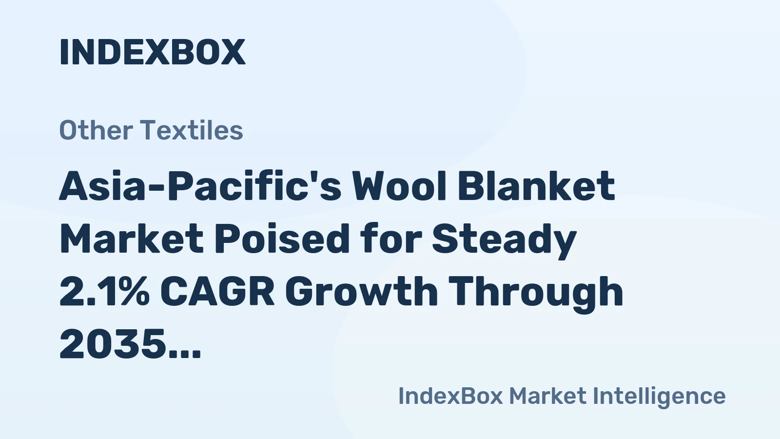 Asia-Pacific's Wool Blanket Market Poised for Steady 2.1% CAGR Growth Through 2035