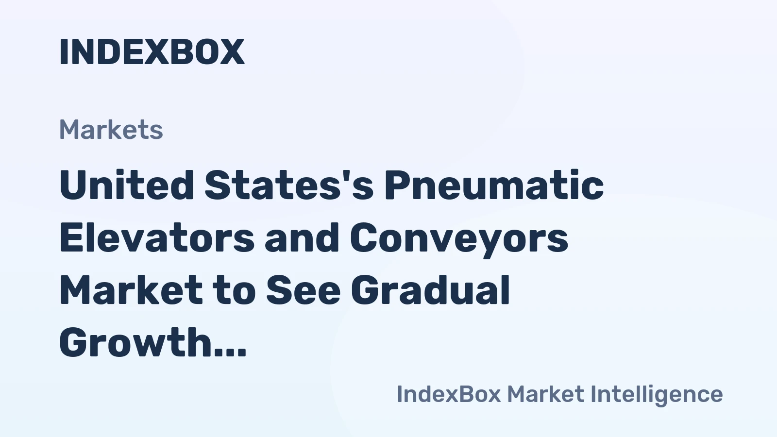 United States's Pneumatic Elevators and Conveyors Market to See Gradual Growth with +0.2% CAGR