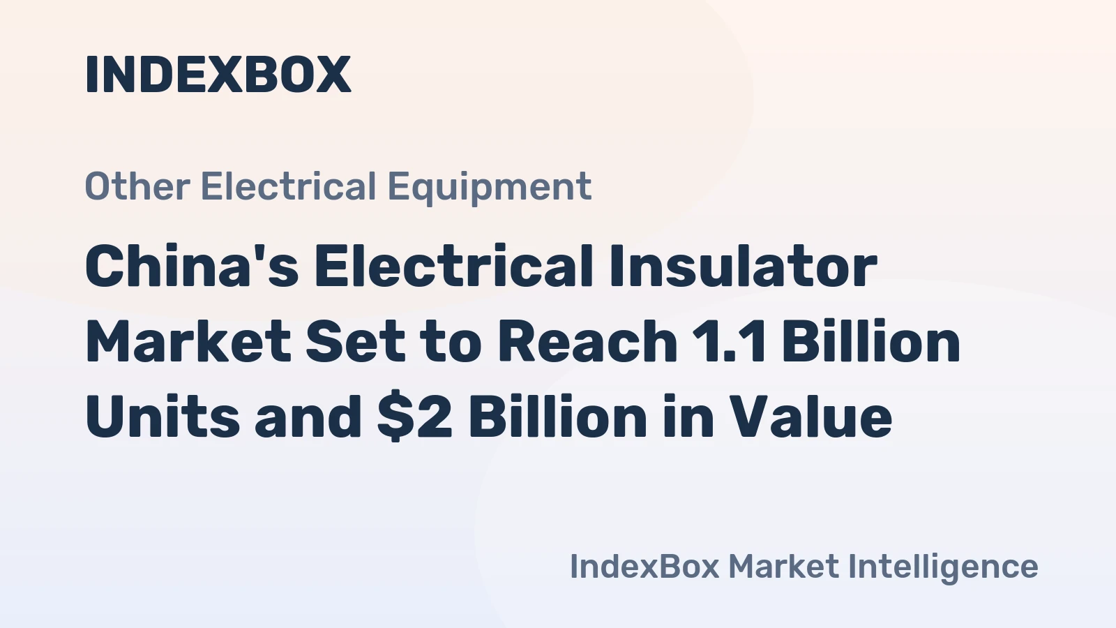 China's Electrical Insulator Market Set to Reach 1.1 Billion Units and $2 Billion in Value