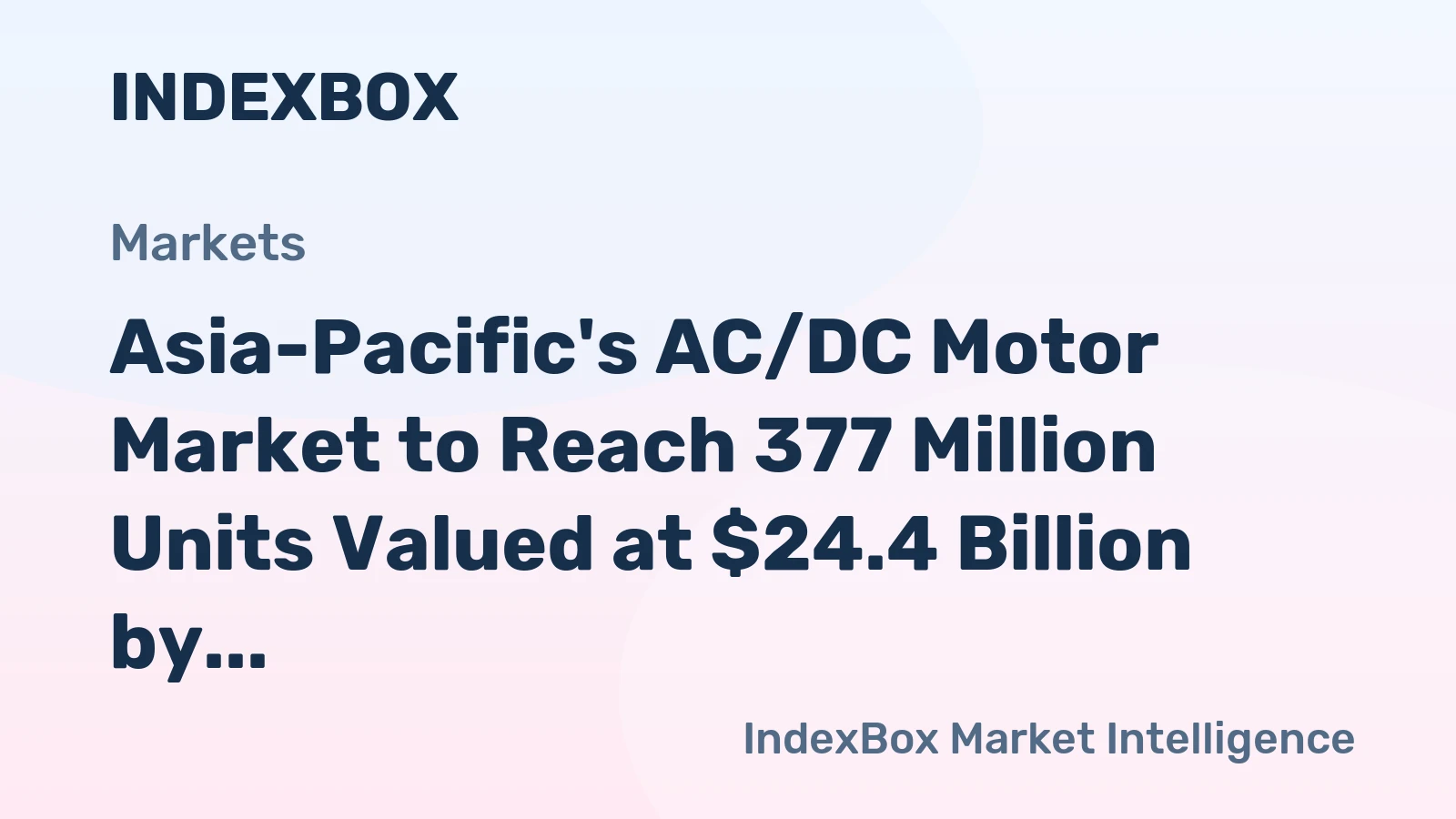Asia-Pacific's AC/DC Motor Market to Reach 377 Million Units Valued at $24.4 Billion by 2035