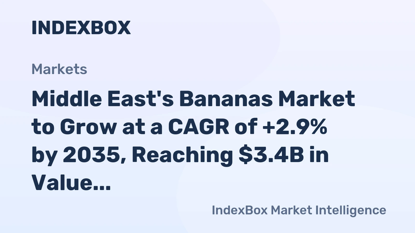 Middle East's Bananas Market to Grow at a CAGR of +2.9% by 2035, Reaching $3.4B in Value