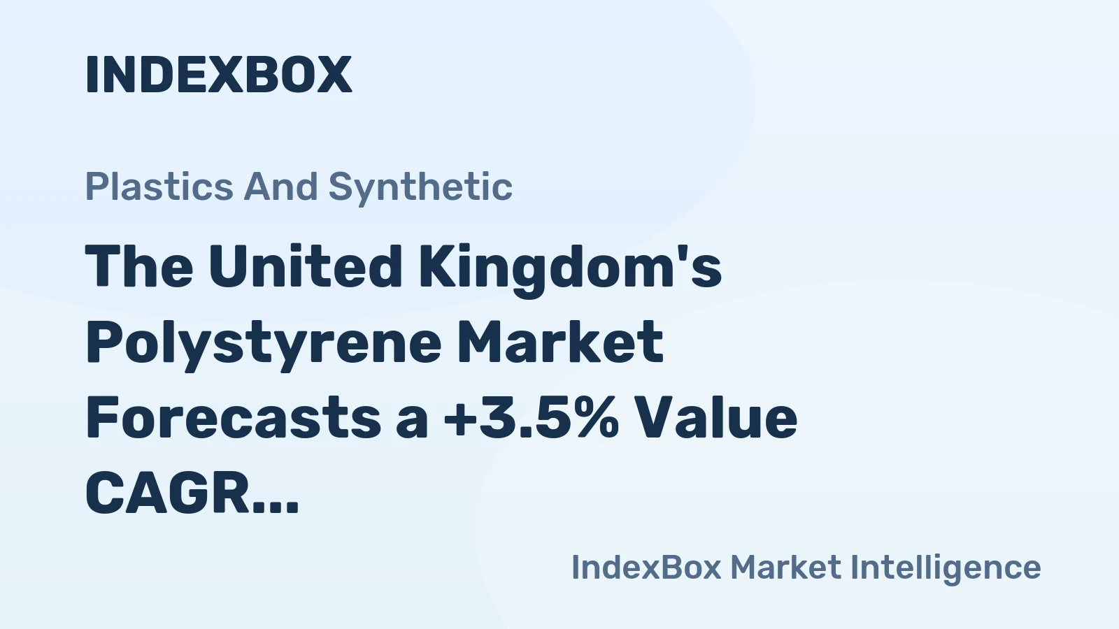 The United Kingdom's Polystyrene Market Forecasts a +3.5% Value CAGR Through 2035