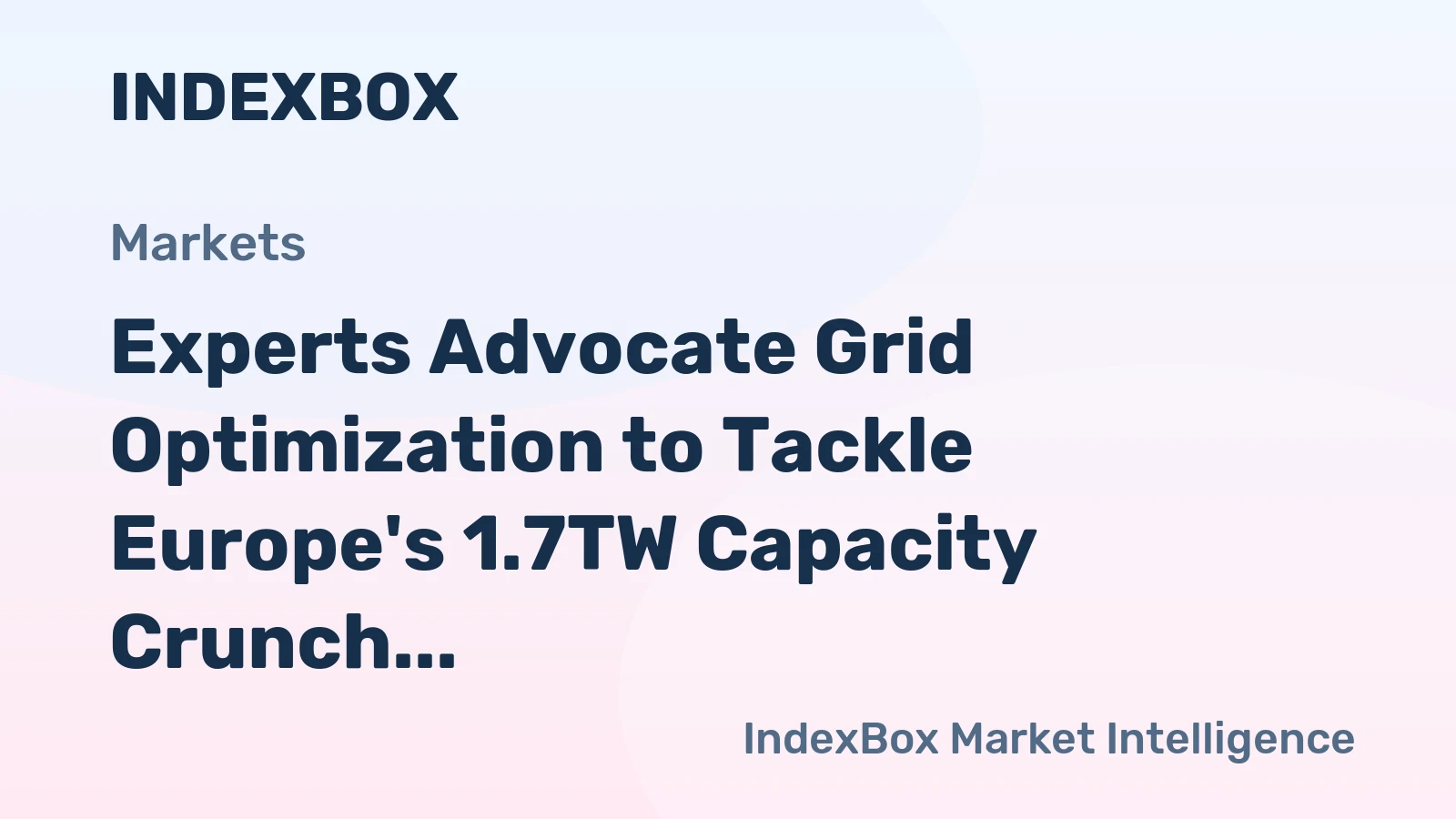 Experts Advocate Grid Optimization to Tackle Europe's 1.7TW Capacity Crunch