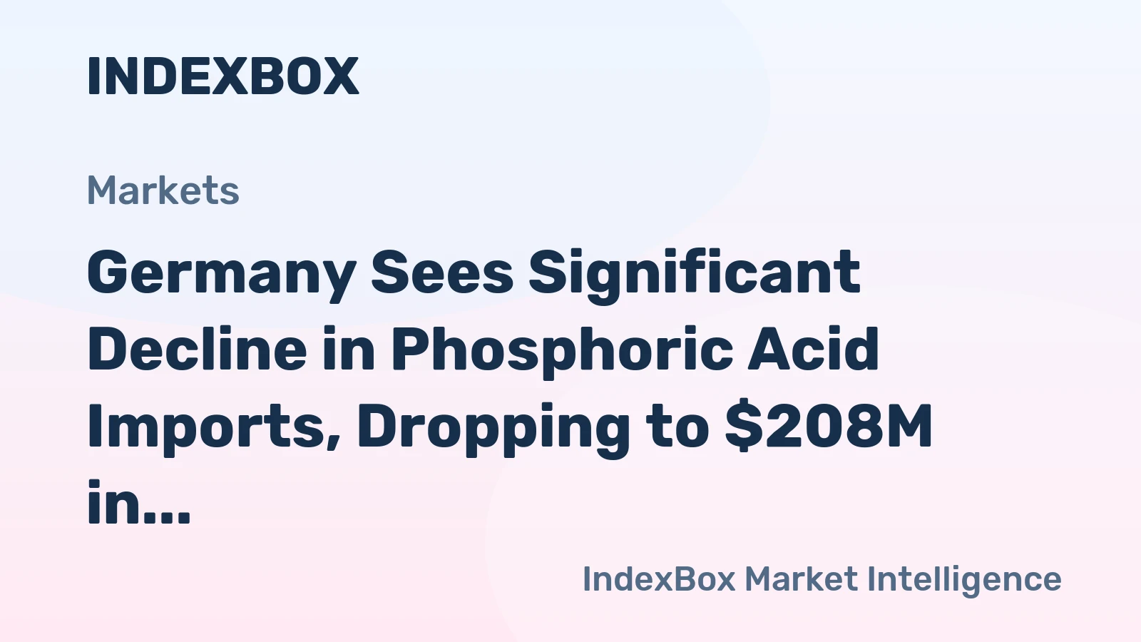 Germany Sees Significant Decline in Phosphoric Acid Imports, Dropping to $208M in 2023