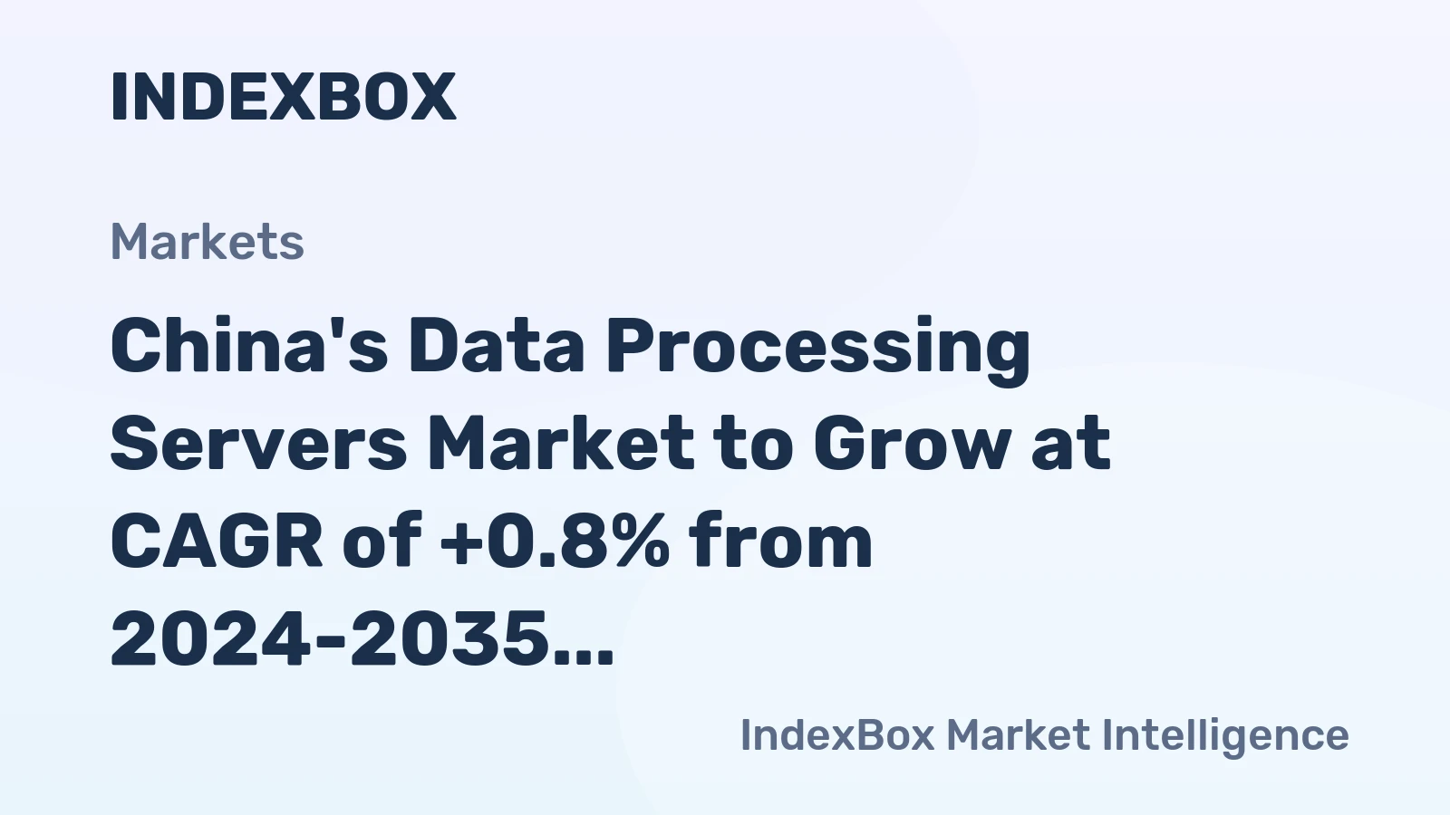 China's Data Processing Servers Market to Grow at CAGR of +0.8% from 2024-2035, Reaching $22.9B