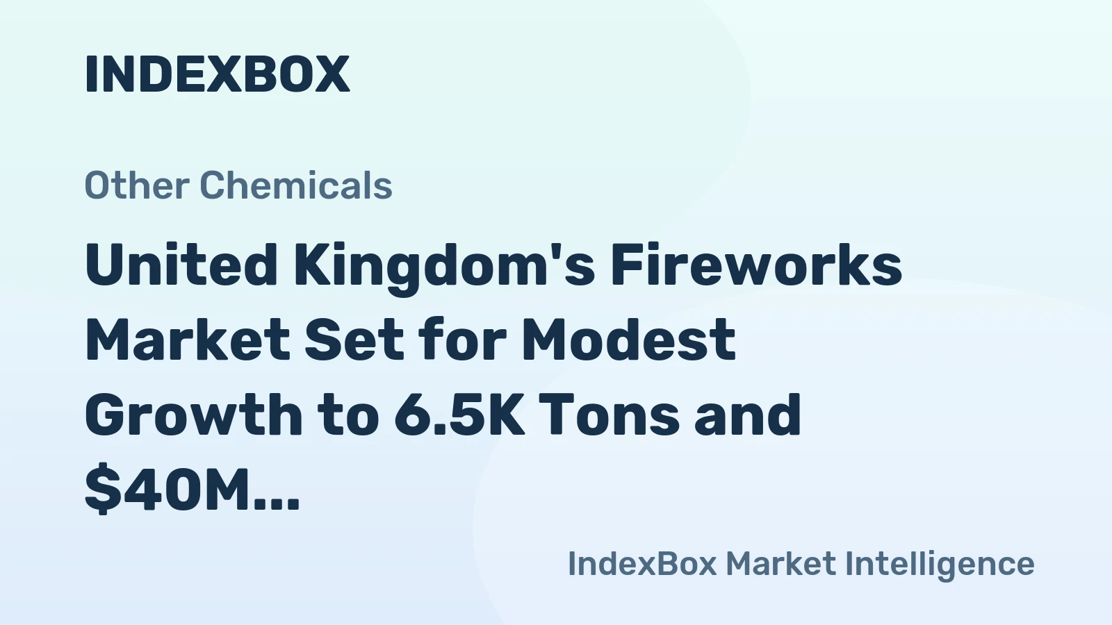 United Kingdom's Fireworks Market Set for Modest Growth to 6.5K Tons and $40M