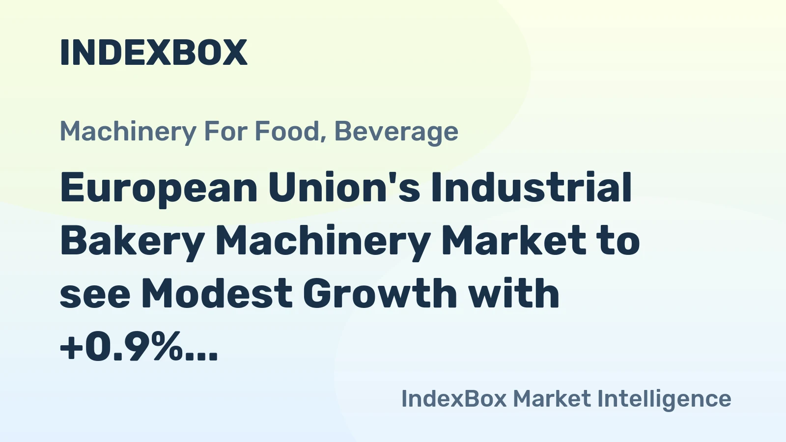 European Union's Industrial Bakery Machinery Market to see Modest Growth with +0.9% CAGR
