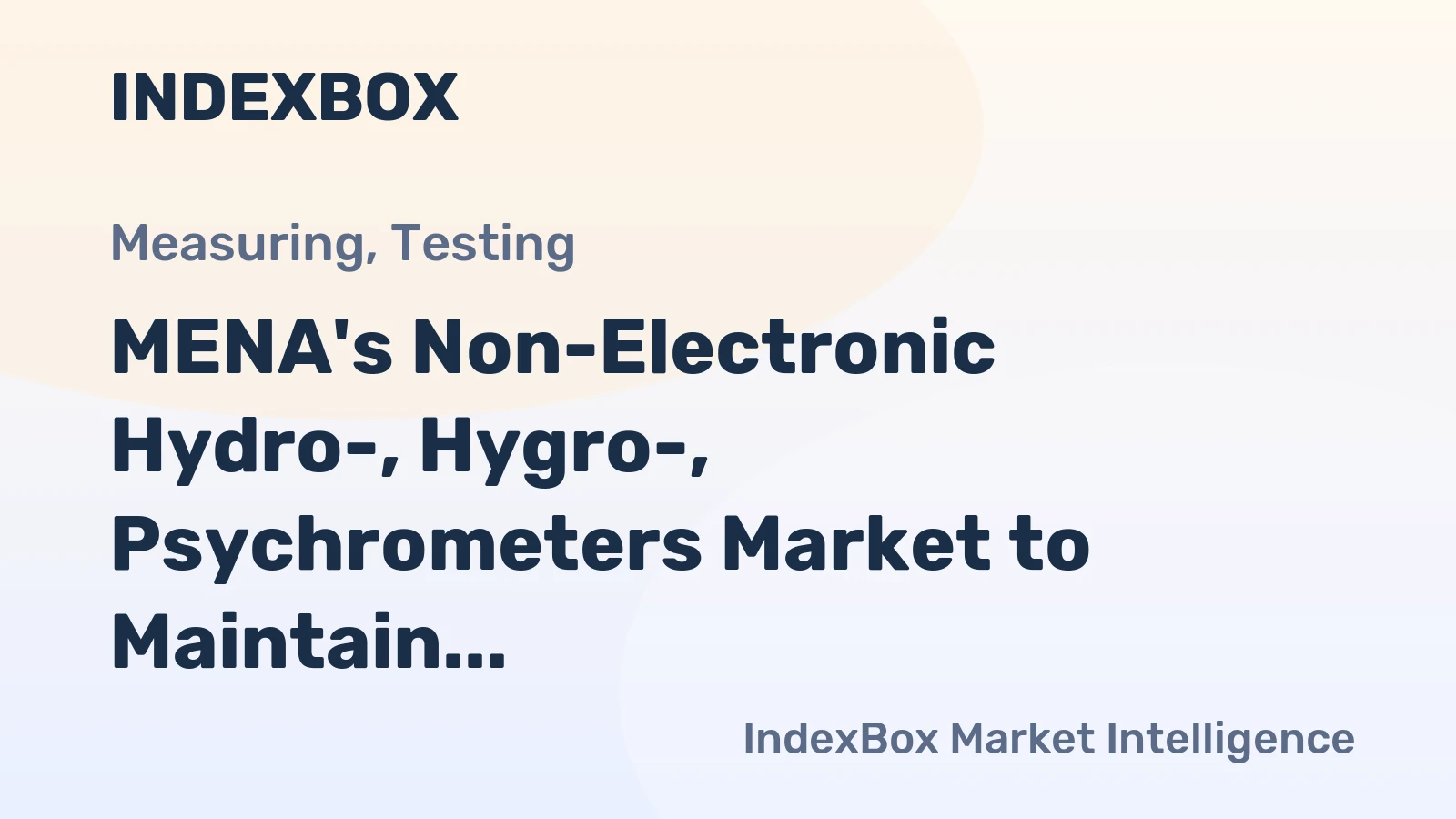MENA's Non-Electronic Hydro-, Hygro-, Psychrometers Market to Maintain Steady Growth with +1.0% CAGR