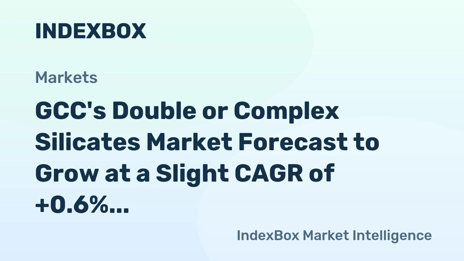 GCC's Double or Complex Silicates Market Forecast to Grow at a Slight CAGR of +0.6% in Value Terms