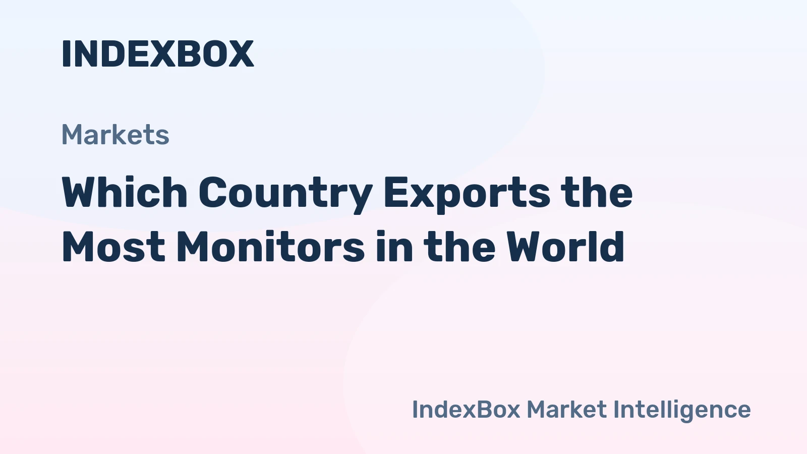 Which Country Exports the Most Monitors in the World?