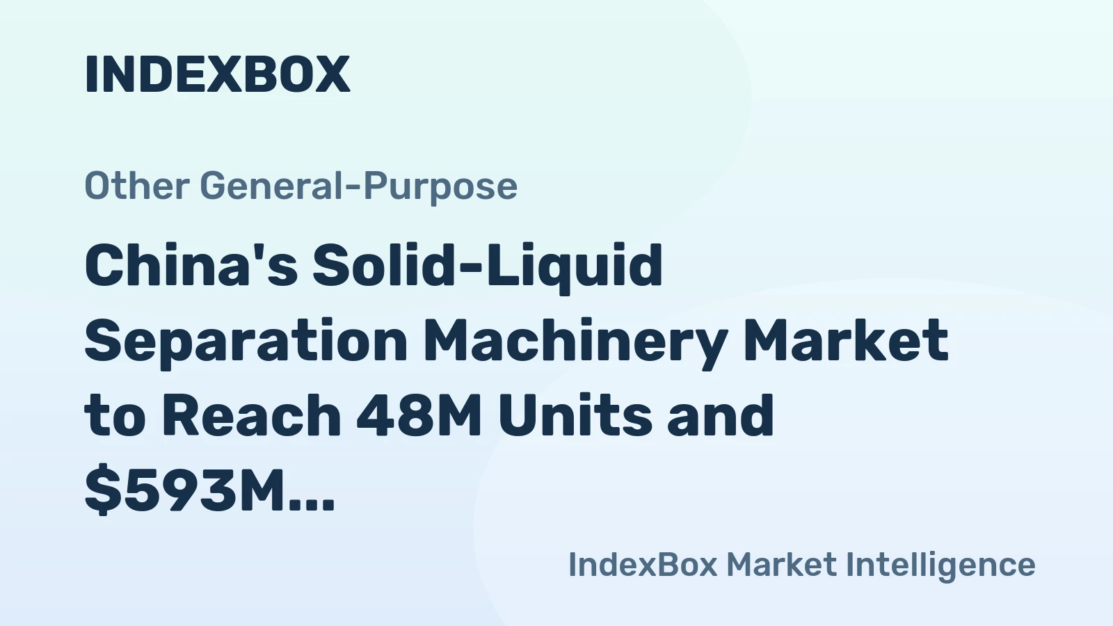 China's Solid-Liquid Separation Machinery Market to Reach 48M Units and $593M by 2035