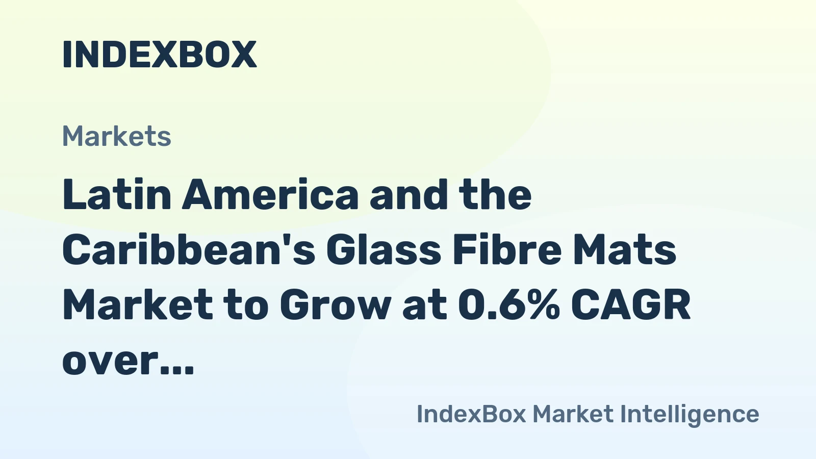 Latin America and the Caribbean's Glass Fibre Mats Market to Grow at 0.6% CAGR over Next Decade