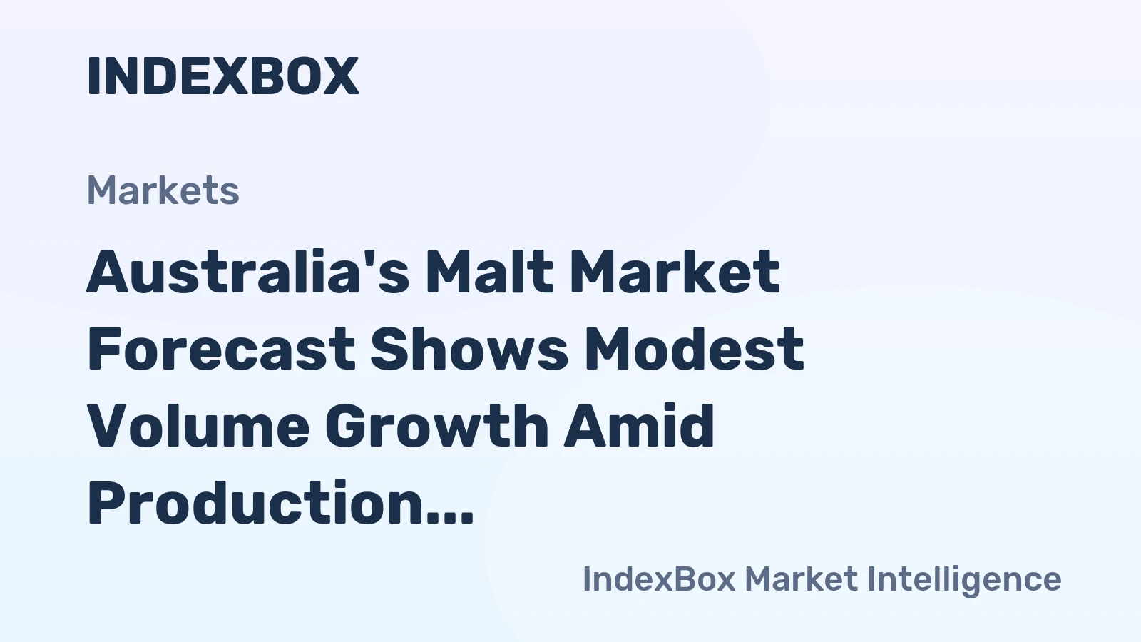 Australia's Malt Market Forecast Shows Modest Volume Growth Amid Production Decline