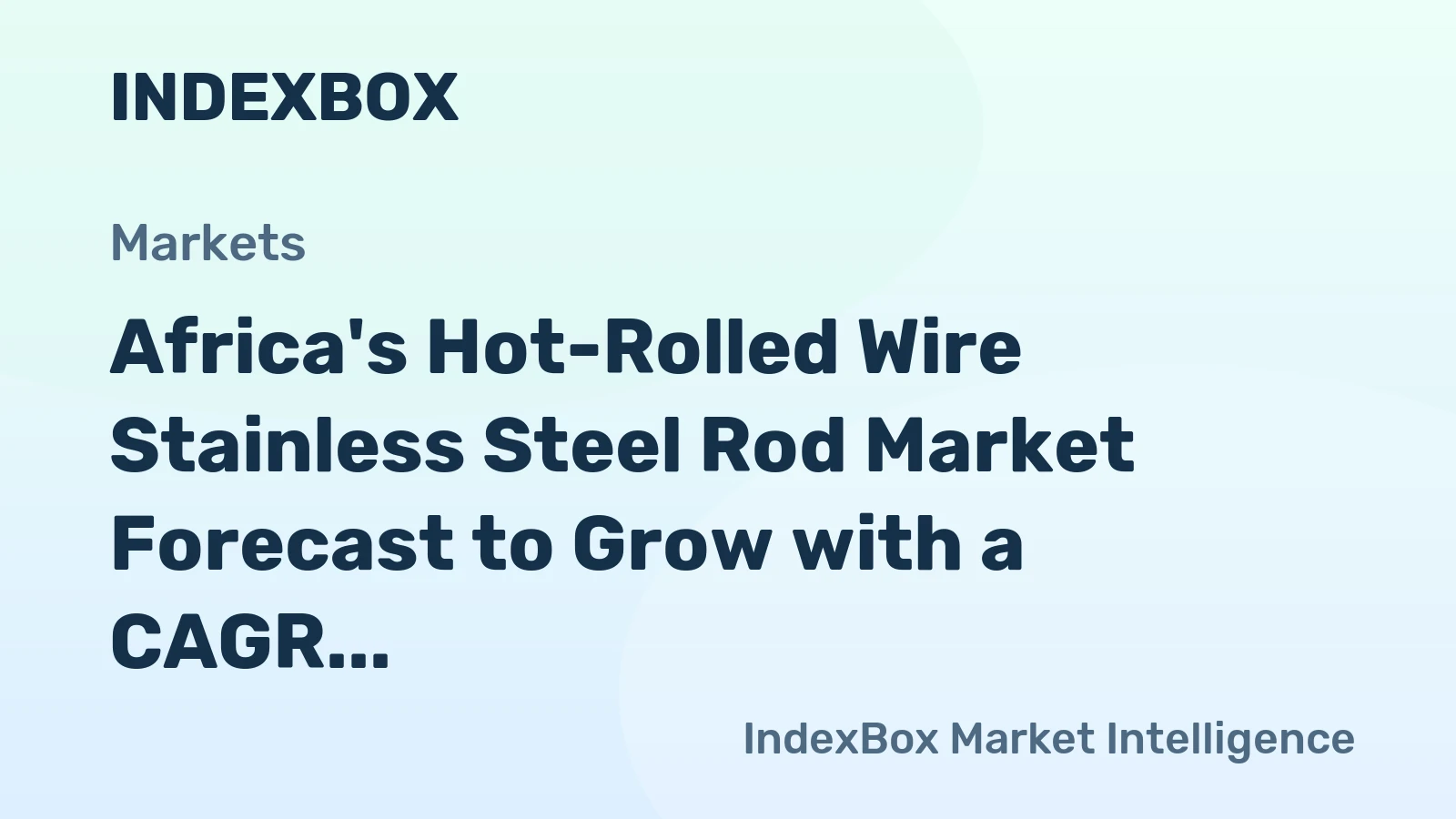 Africa's Hot-Rolled Wire Stainless Steel Rod Market Forecast to Grow with a CAGR of +1.4% in Value Terms