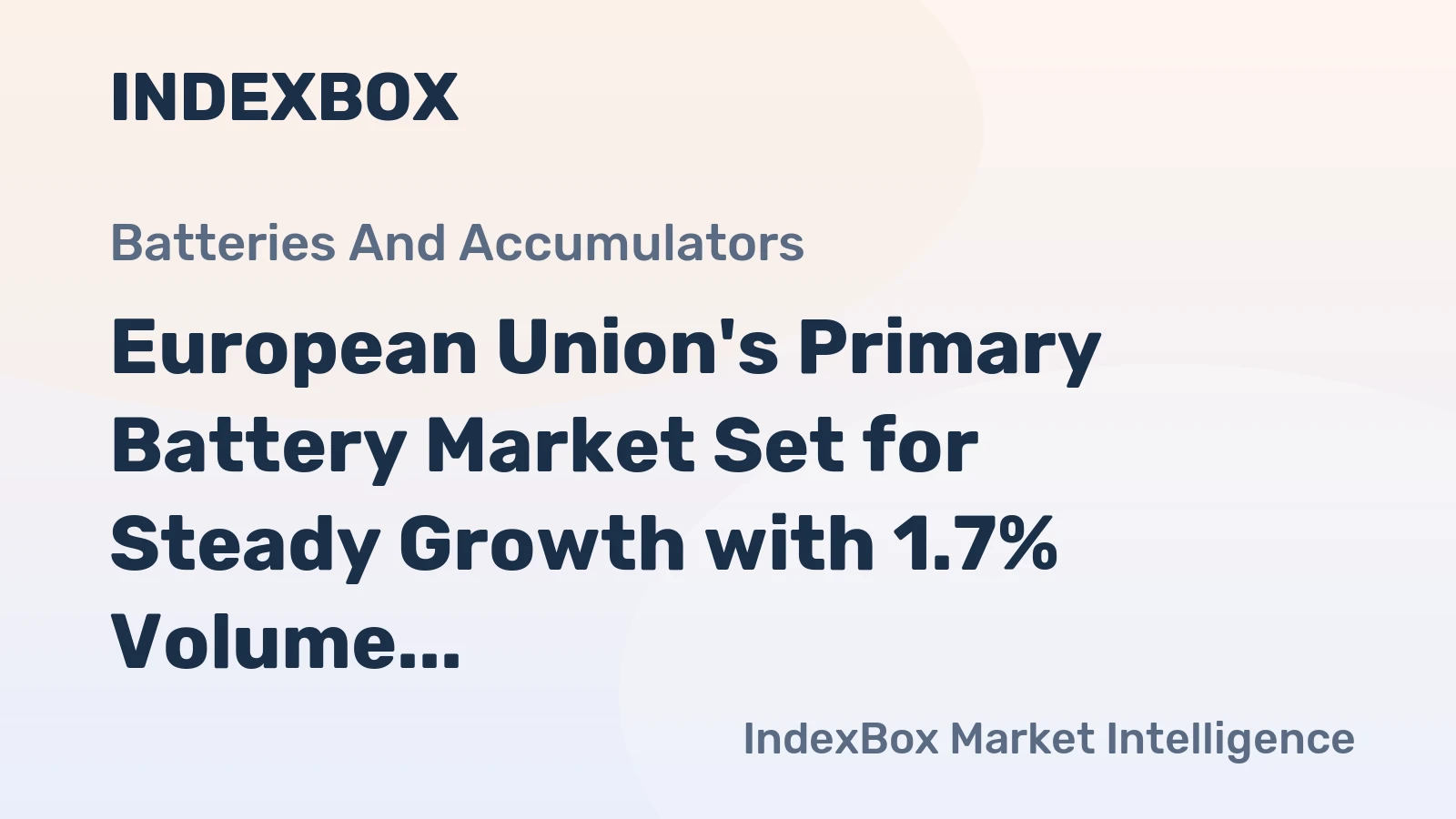 European Union's Primary Battery Market Set for Steady Growth with 1.7% Volume CAGR Through 2035