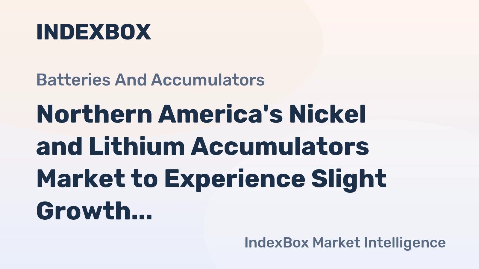 Northern America's Nickel and Lithium Accumulators Market to Experience Slight Growth with +0.2% CAGR