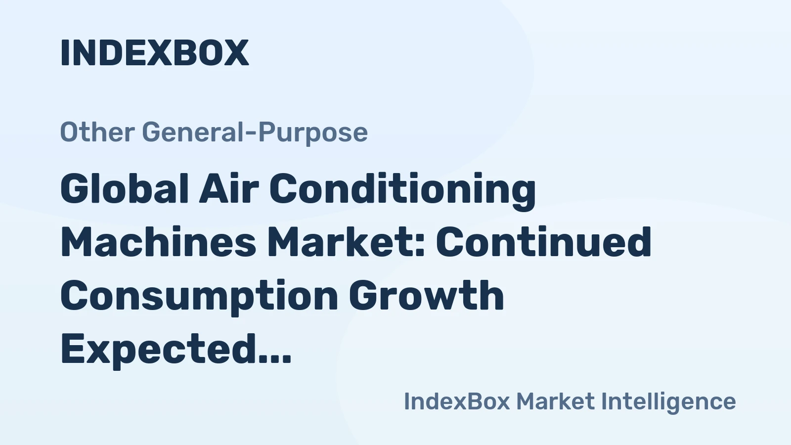 Global Air Conditioning Machines Market: Continued Consumption Growth Expected, Reaching 348M Units by 2035
